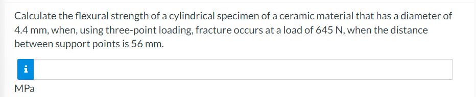 Solved Calculate the flexural strength of a cylindrical | Chegg.com