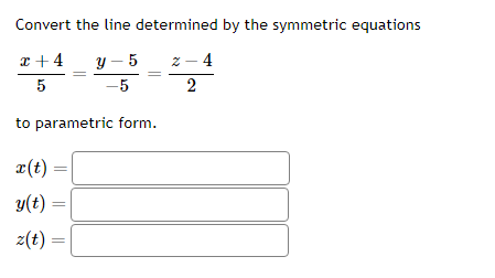 Solved Convert the line determined by the symmetric | Chegg.com