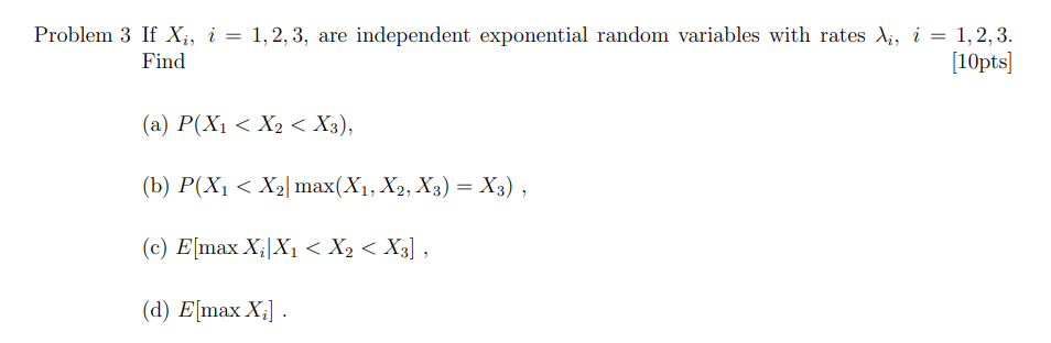 Solved Problem 3 If Xi,i=1,2,3, are independent exponential | Chegg.com