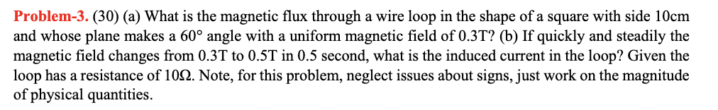 Solved Problem-3. (30) (a) What is the magnetic flux through | Chegg.com