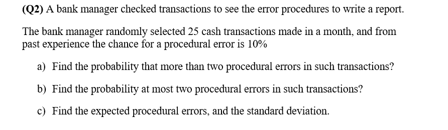 Solved (Q2) A bank manager checked transactions to see the | Chegg.com
