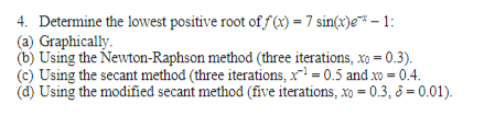 Solved 4. Determine the lowest positive root of | Chegg.com