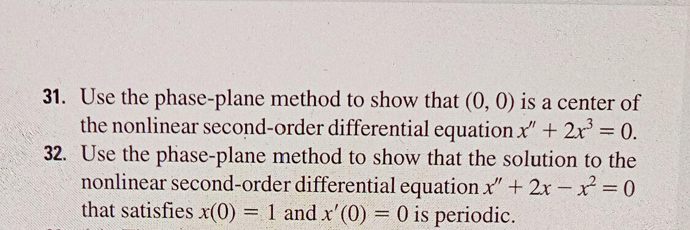 Solved 31. Use the phase-plane method to show that (0, 0) is | Chegg.com