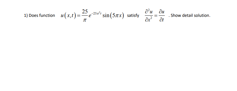 Solved ди 1) Does function u(x,t) = 28 e *** sin(57x) | Chegg.com