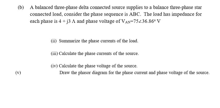 Solved (b) A balanced three-phase delta connected source | Chegg.com