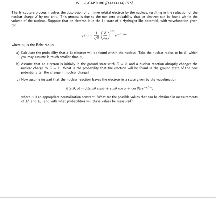 Solved IV. K-CAPTURE ((13+13+14) PTS The K-capture process | Chegg.com