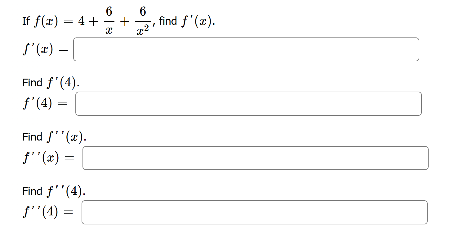 Solved If f(x)=4+x6+x26, find f′(x). f′(x)= Find f′(4). | Chegg.com
