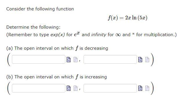 Solved = Consider the following function f(x) = 2x In (52) | Chegg.com
