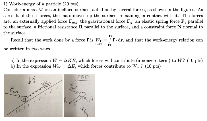 Solved by an EXPERT Work-energy of ﻿a particle (20 pts)Consider a mass ...