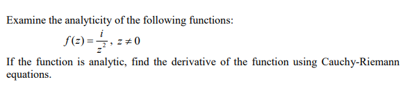 Solved Examine the analyticity of the following functions: | Chegg.com