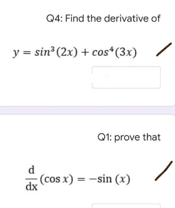Solved Q4: Find the derivative of y = sin(2x) + cos (3x) Q1: | Chegg.com