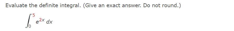 Solved Evaluate the definite integral. (Give an exact | Chegg.com