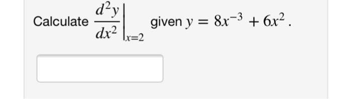 Solved d2y given y - 8x3 +6x2 dx2 Calculate Find a | Chegg.com