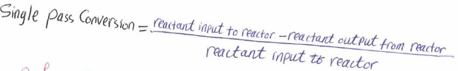 Solved Single pass Conversion = reactant input to reactor | Chegg.com