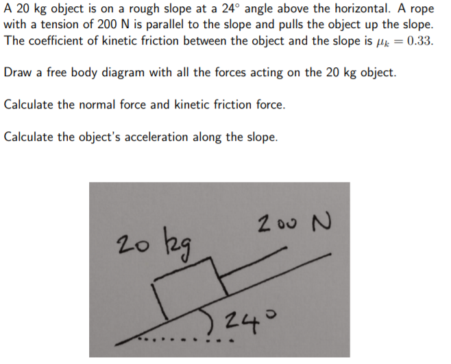 Solved A 20 kg object is on a rough slope at a 24° angle | Chegg.com