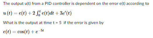 Solved The output u(t) from a PID controller is dependent on | Chegg.com
