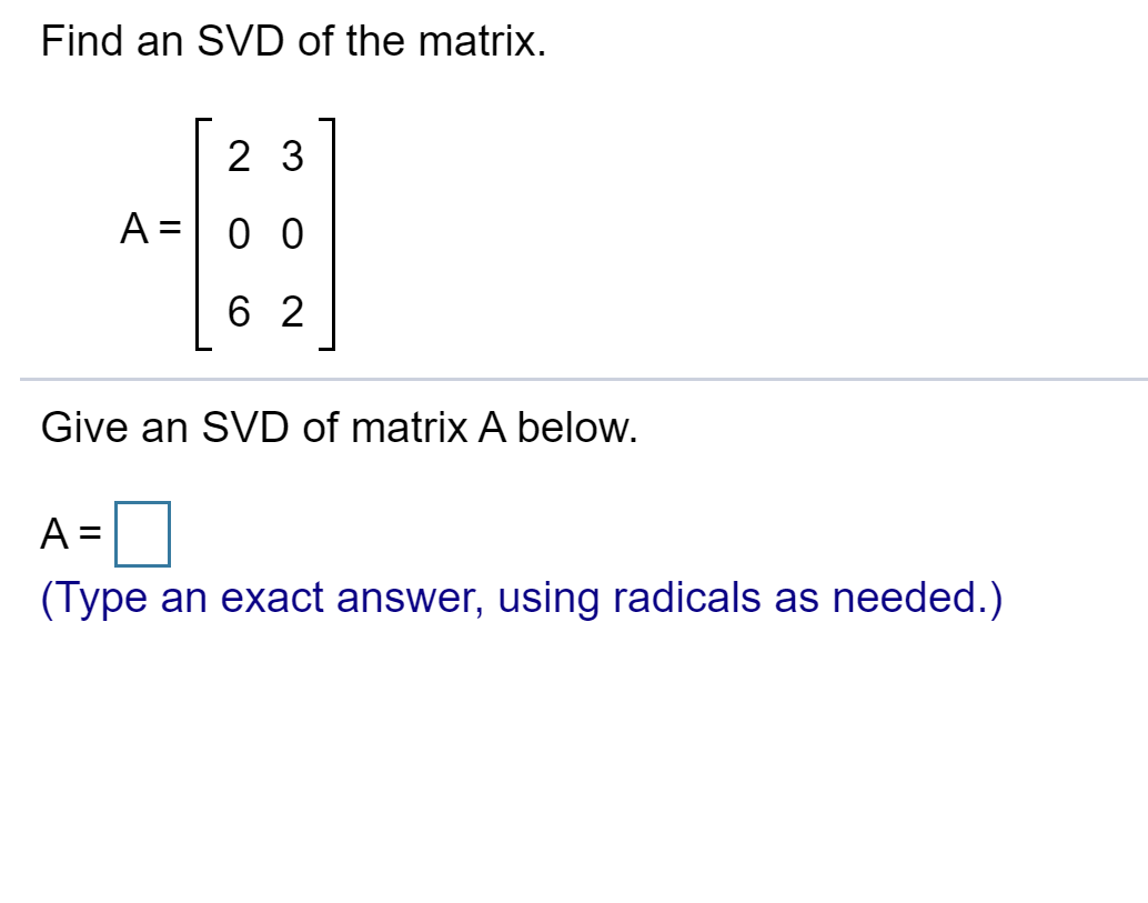 Solved Find an SVD of the matrix. A = 0 0 62 Give an SVD of | Chegg.com