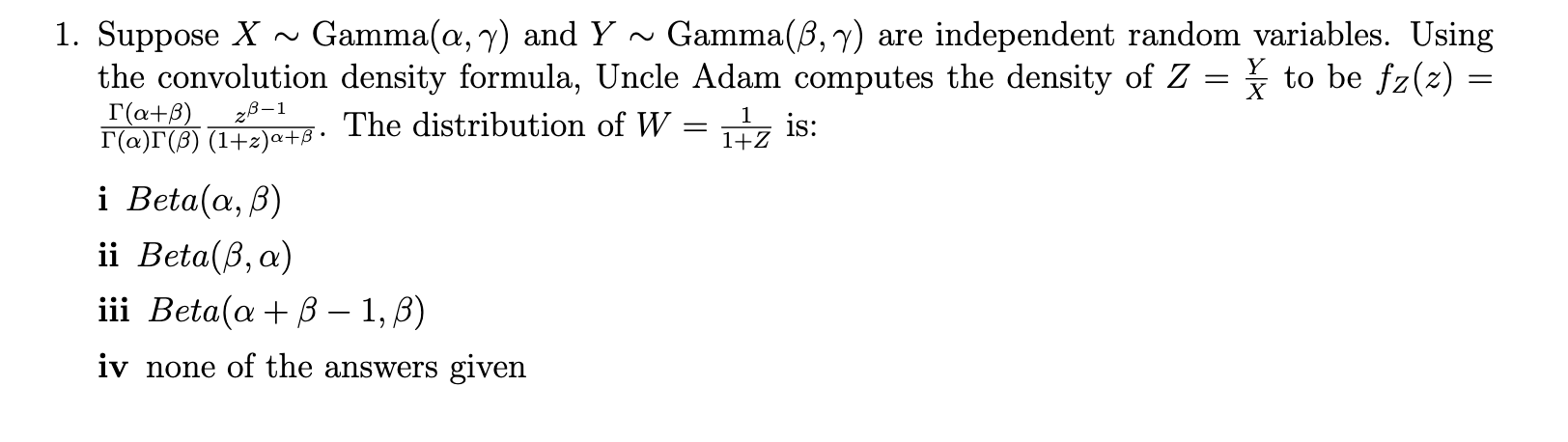 Solved 1. Suppose X∼Gamma(α,γ) and Y∼Gamma(β,γ) are | Chegg.com