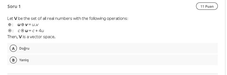 Solved Soru 1 11 Puan Let V be the set of all real numbers | Chegg.com