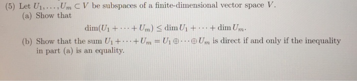 Solved (5) Let U1,. . ,Um C V be subspaces of a | Chegg.com
