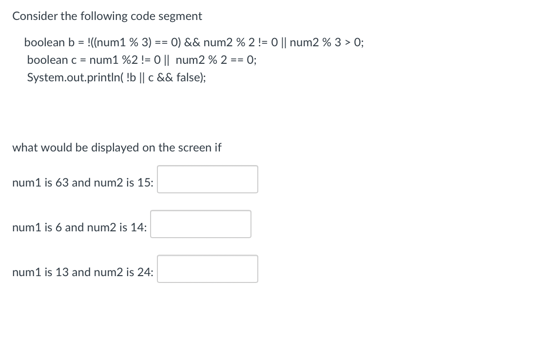 Solved Consider the following code segment boolean b=!(( | Chegg.com