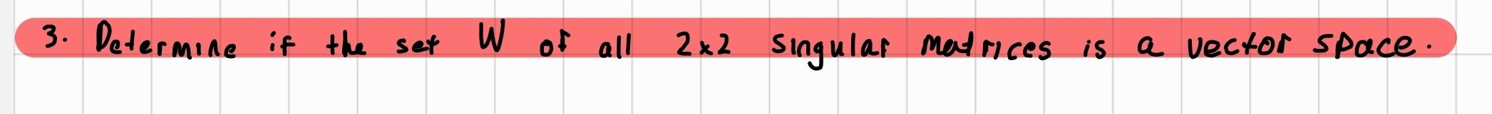 Solved 3 Determine If The Set W Of All 2 2x2 Singular