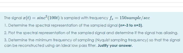 Solved The signal z(t) = sinc? (100t) is sampled with | Chegg.com