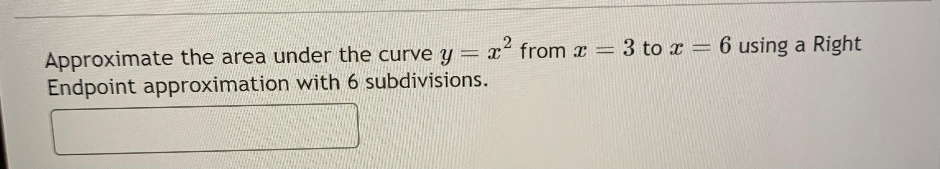 Solved Approximate the area under the curve y=x2 from x=3 to | Chegg.com