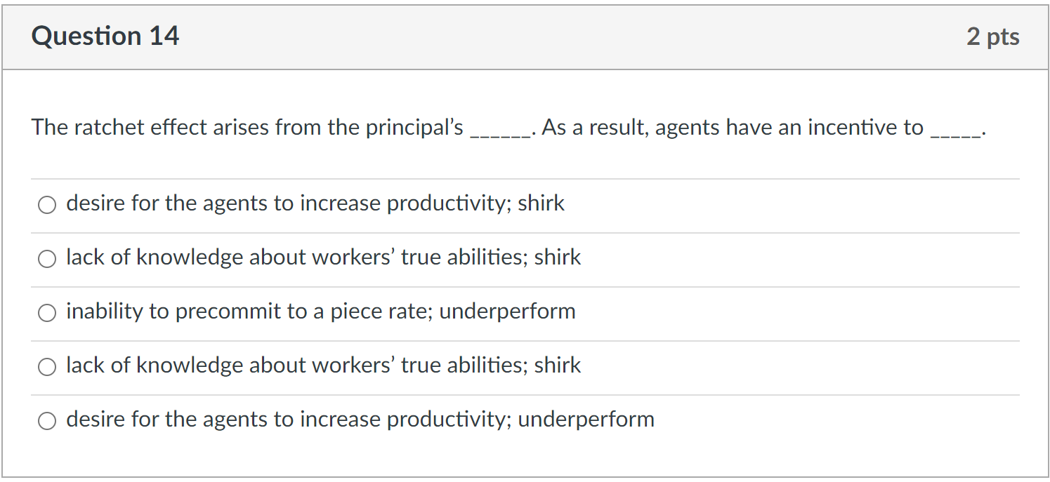 Solved The ratchet effect arises from the principal's As a | Chegg.com