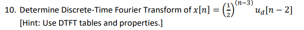 Solved = (n-3) 10. Determine Discrete-Time Fourier Transform | Chegg.com
