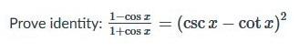 Solved 2 Prove identity: 1-cos 1+cos = = ( CSC - cot 2) | Chegg.com