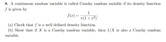 Solved 8. A continuous random variable is called Cauchy | Chegg.com