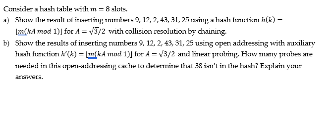 Solved Consider a hash table with m=8 slots. a) Show the | Chegg.com