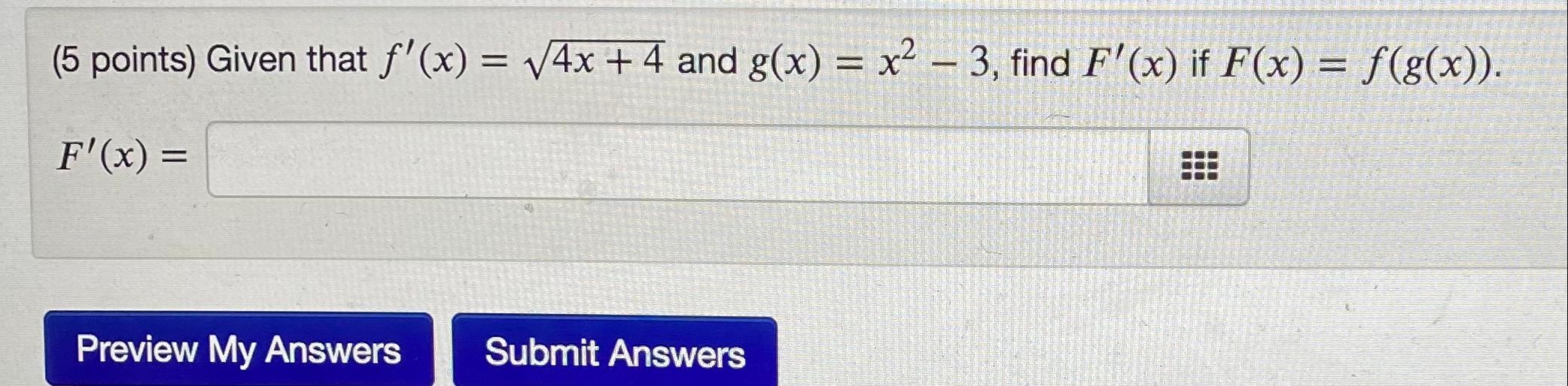 Solved (5 points) Given that f'(x) = (4x + 4 and g(x) = x2 – | Chegg.com