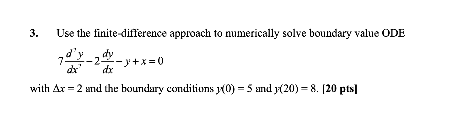 Solved 3. Use the finite-difference approach to numerically | Chegg.com Solved 3. Use the finite-difference approach to numerically | Chegg.com