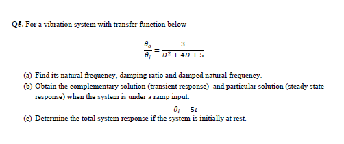 Solved Q5. For a vibration system with transfer function | Chegg.com