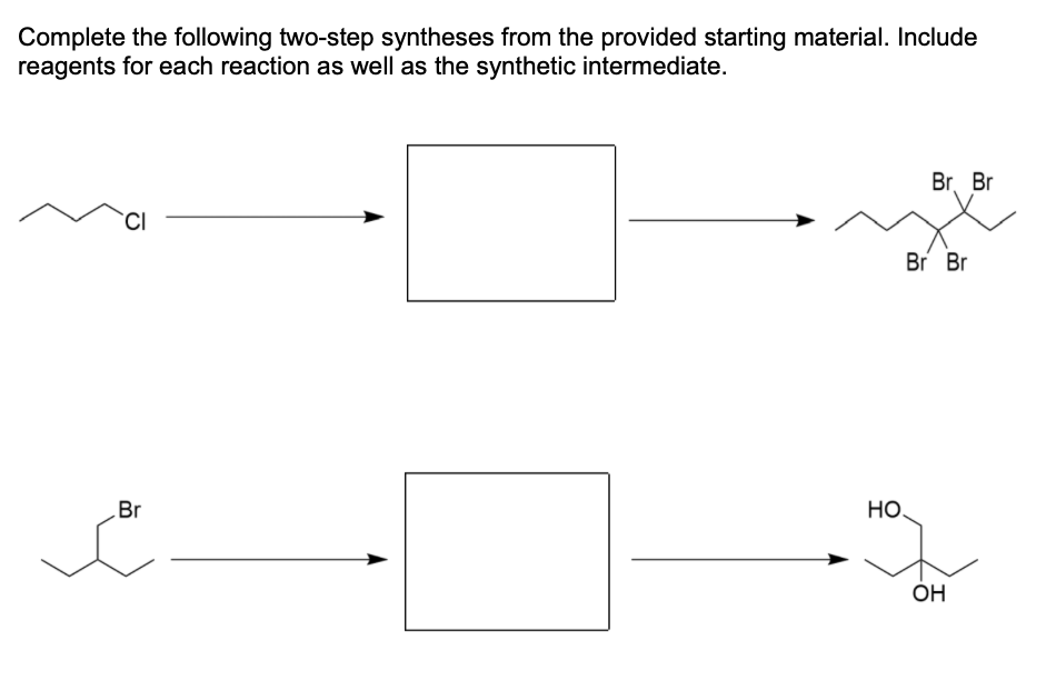 Solved Complete the following two-step syntheses from the | Chegg.com