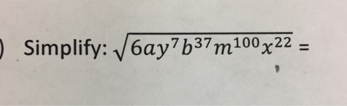Solved Simplify: /6ay7b37m100 x22 | Chegg.com
