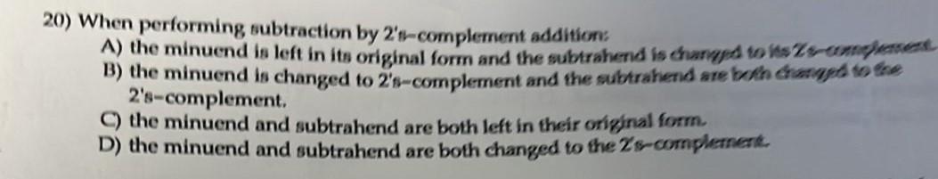 Solved 20) When performing subtraction by 2′s-complement | Chegg.com
