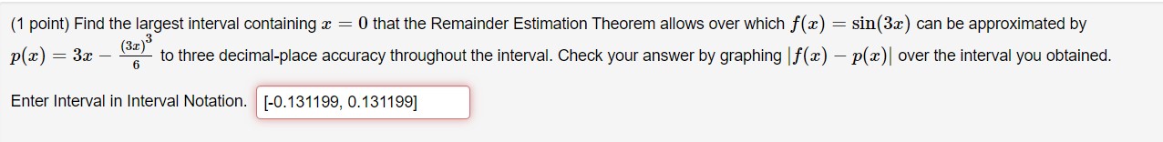 Solved ( 1 point) Find the largest interval containing x=0 | Chegg.com