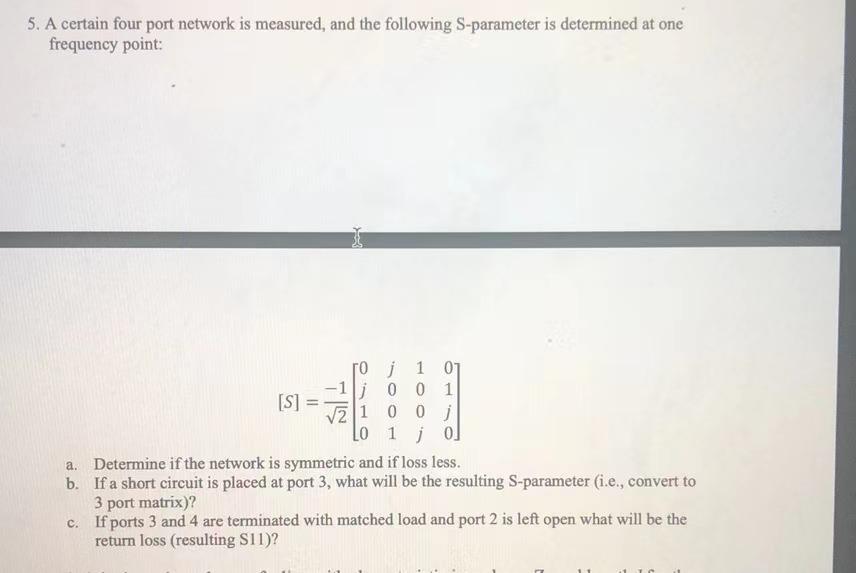 Solved 5. A certain four port network is measured, and the | Chegg.com