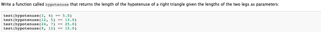 Solved Write a function called hypotenuse that returns the | Chegg.com