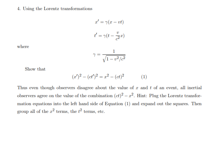 Solved 4. Using the Lorentz transformations I'=(x - vt) t' = | Chegg.com