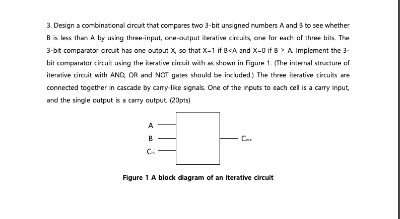 Solved 3 Design A Combinational Circuit That Compares Two