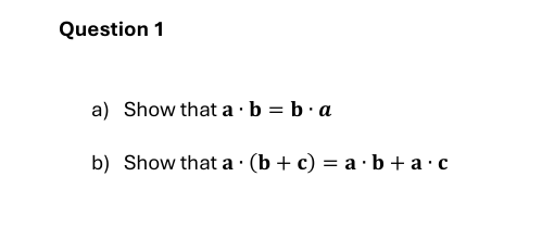 Solved Question 1a*b=b*aa*(b+c)=a*b+a*c | Chegg.com