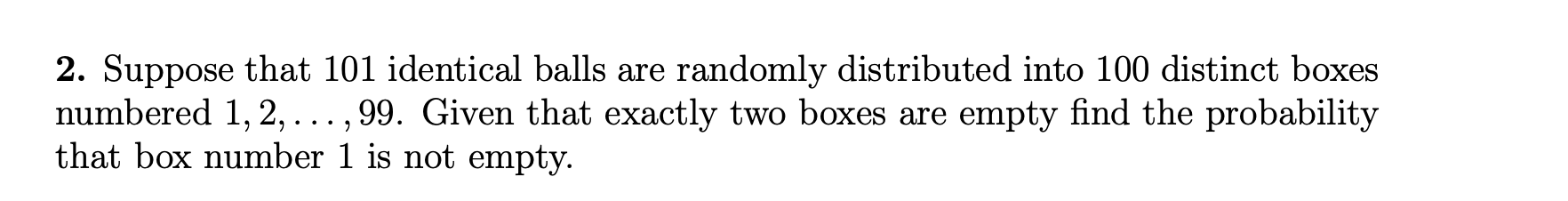 Solved 2. Suppose that 101 identical balls are randomly | Chegg.com