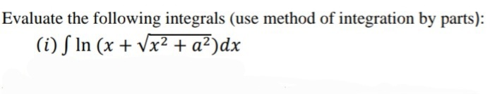 Solved Evaluate the following integrals (use method of | Chegg.com