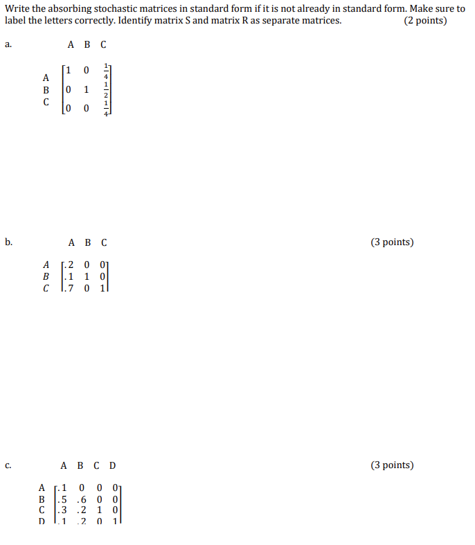 Solved Write the absorbing stochastic matrices in standard | Chegg.com