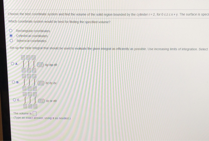 Solved Choose the best coordinate system and find the volume | Chegg.com