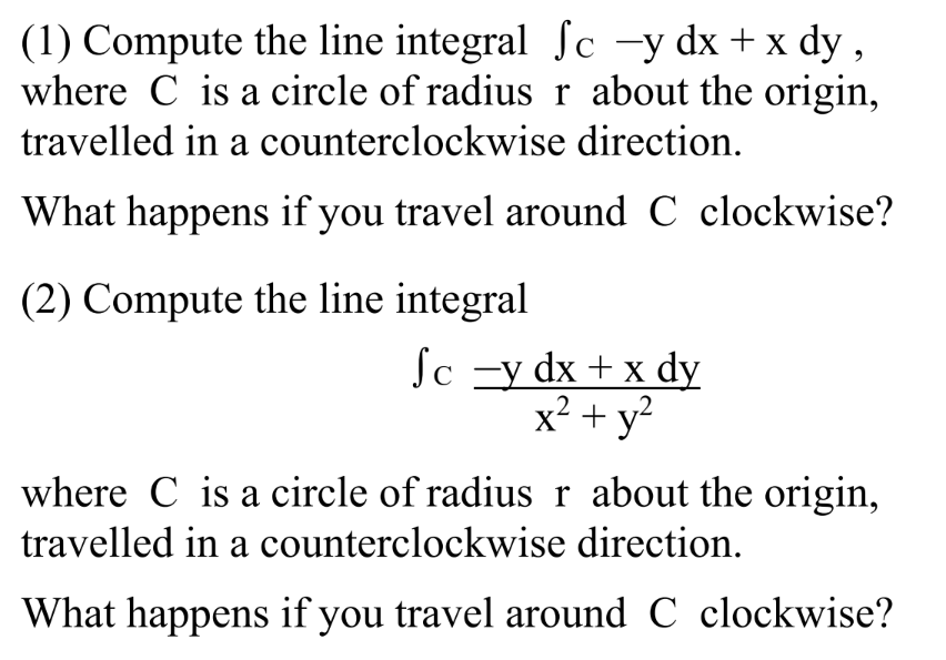 Solved (1) ﻿Compute the line integral ∫C﻿-ydx+xdy,where C | Chegg.com